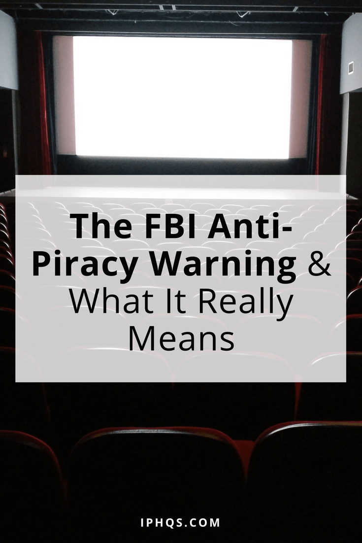 The Fbi Anti Piracy Warning And What It Really Means Intellectual